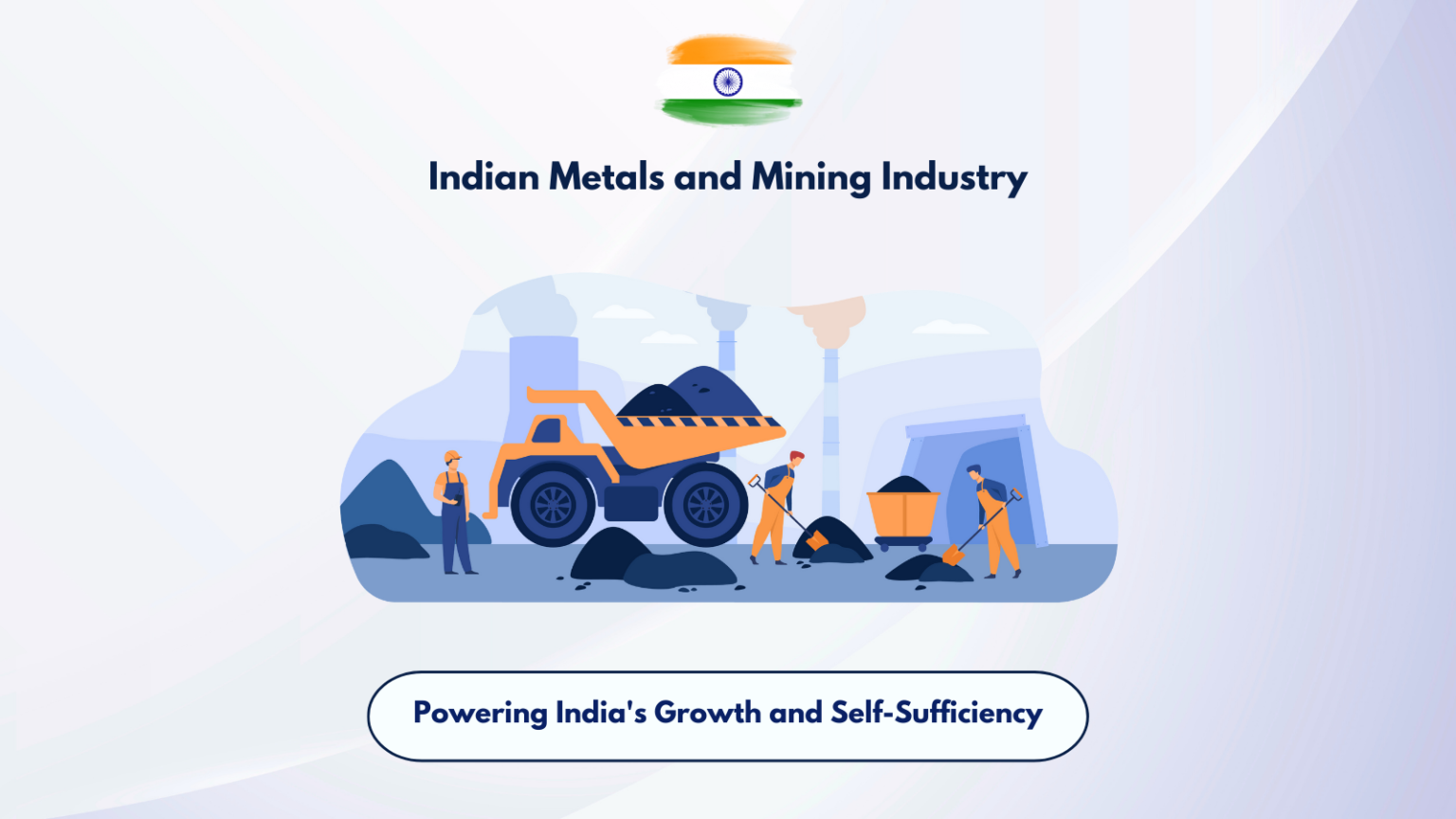 Indian Metals and Mining Industry - Powering India's Growth & Self ...